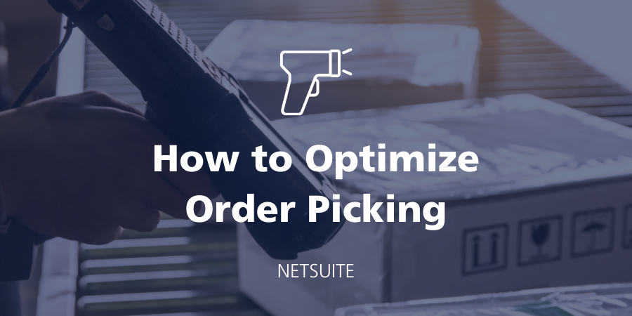 Optimizing Your NetSuite Order Fulfillment